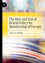 The Rise and Fall of British Policy for Membership of Europe | Springer ...