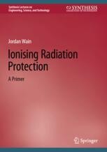 Ionising Radiation Protection: A Primer | Springer Nature Link