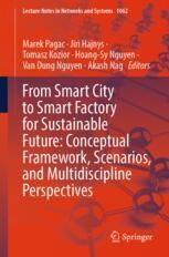 From Smart City to Smart Factory for Sustainable Future: Conceptual Framework, Scenarios, and ...