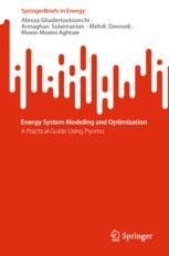 Energy System Modeling and Optimization: A Practical Guide Using Pyomo | SpringerLink