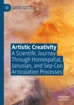 Artistic Creativity: A Scientific Journey Through Homospatial, Janusian ...