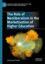 The Role of Neoliberalism in the Marketisation of Higher Education ...