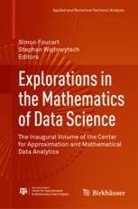 Explorations in the Mathematics of Data Science: The Inaugural Volume of the Center for ...