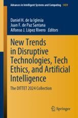 New Trends in Disruptive Technologies, Tech Ethics, and Artificial Intelligence: The DITTET 2024 ...