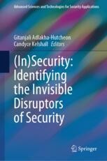 (In)Security: Identifying the Invisible Disruptors of Security ...