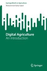 Digital Agriculture: An Introduction | Springer Nature Link (formally SpringerLink)