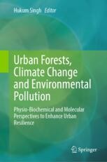 Urban Forests, Climate Change and Environmental Pollution: Physio ...