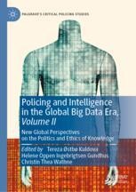 Policing and Intelligence in the Global Big Data Era, Volume II: New ...