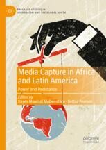 Media Capture in Africa and Latin America: Power and Resistance ...