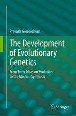 The Development of Evolutionary Genetics: From Early Ideas on Evolution to the Modern Synthesis ...