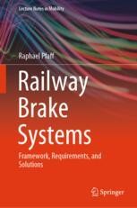 Railway Brake Systems: Framework, Requirements, and Solutions ...