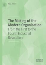 The Making of the Modern Organisation: From the First to the Fourth ...