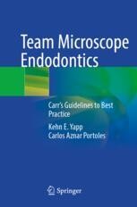 Team Microscope Endodontics: Carr’s Guidelines to Best Practice ...