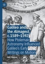 Galileo and the Almagest, c.1589–1592: How Ptolemaic Astronomy ...