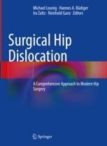 Surgical Hip Dislocation: A Comprehensive Approach to Modern Hip ...