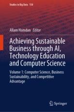 Achieving Sustainable Business through AI, Technology Education and Computer Science: Volume 1 ...