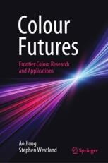 Colour Futures: Frontier Colour Research and Applications | Springer ...