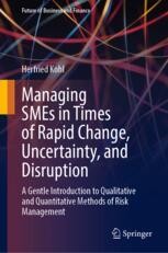 Managing SMEs in Times of Rapid Change, Uncertainty, and Disruption: A Gentle Introduction to ...