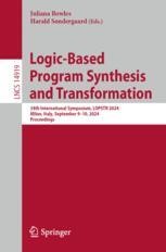 Logic-Based Program Synthesis and Transformation: 34th International Symposium, LOPSTR 2024 ...