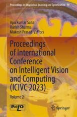 Proceedings of International Conference on Intelligent Vision and Computing (ICIVC 2023): Volume ...