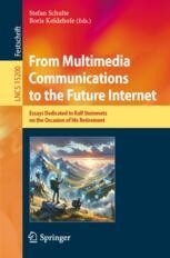 From Multimedia Communications to the Future Internet: Essays Dedicated to Ralf Steinmetz on the ...