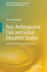 Post-Anthropocene Civic and Global Education Studies: Beyond Posthuman ...