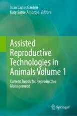 Assisted Reproductive Technologies in Animals Volume 1: Current Trends ...