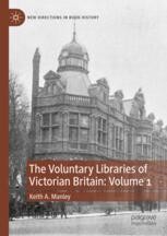 The Voluntary Libraries of Victorian Britain: Volume 1 | Springer ...