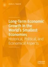 Long-Term Economic Growth in the World's Smallest Economies: Historical ...
