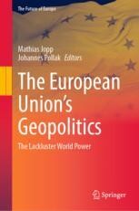The European Union’s Geopolitics: The Lackluster World Power | Springer ...