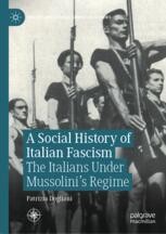A Social History of Italian Fascism: The Italians Under Mussolini’s ...