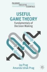 Useful Game Theory: Fundamentals of Decision Making | SpringerLink