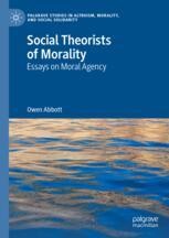 Social Theorists of Morality : Essays on Moral Agency | Springer Nature ...