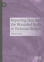 Reporting Skin and the Wounded Body in Victorian Britain | Springer ...
