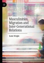 Masculinities, Migration and Inter-Generational Relations | SpringerLink
