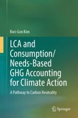 LCA and Consumption/Needs-Based GHG Accounting for Climate Action: A ...