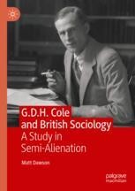 G.D.H. Cole and British Sociology: A Study in Semi-Alienation ...