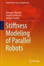 Stiffness Modeling of Parallel Robots | SpringerLink