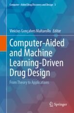 Computer-Aided and Machine Learning-Driven Drug Design: From Theory to ...