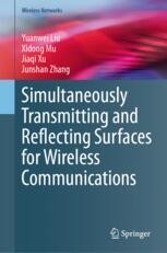 Simultaneously Transmitting and Reflecting Surfaces for Wireless Communications | Springer ...