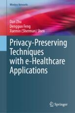Privacy-Preserving Techniques with e-Healthcare Applications | SpringerLink