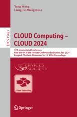 CLOUD Computing – CLOUD 2024: 17th International Conference, Held as Part of the Services ...