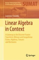 Linear Algebra in Context: A Gateway to the Discrete Fourier Transform, Bilinear and ...