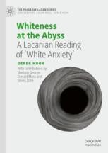 Whiteness at the Abyss : A Lacanian Reading of ‘White Anxiety ...