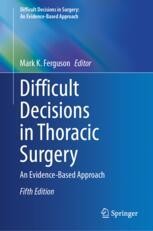 Difficult Decisions in Thoracic Surgery: An Evidence-Based Approach ...