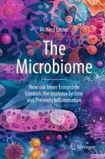 The Microbiome: How our Inner Ecosystem Controls the Immune System and ...