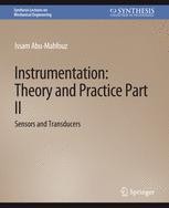Instrumentation: Theory and Practice, Part 2: Sensors and Transducers ...