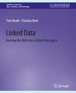 Linked Data: Evolving the Web into a Global Data Space | SpringerLink