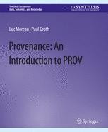 Provenance: An Introduction to PROV | SpringerLink