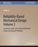 Reliability-Based Mechanical Design, Volume 2: Component under Cyclic ...